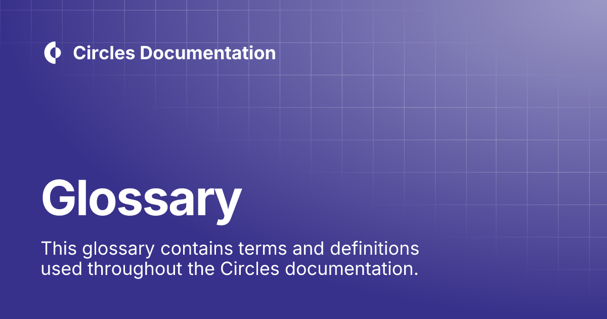 Glossary | Circles Documentation