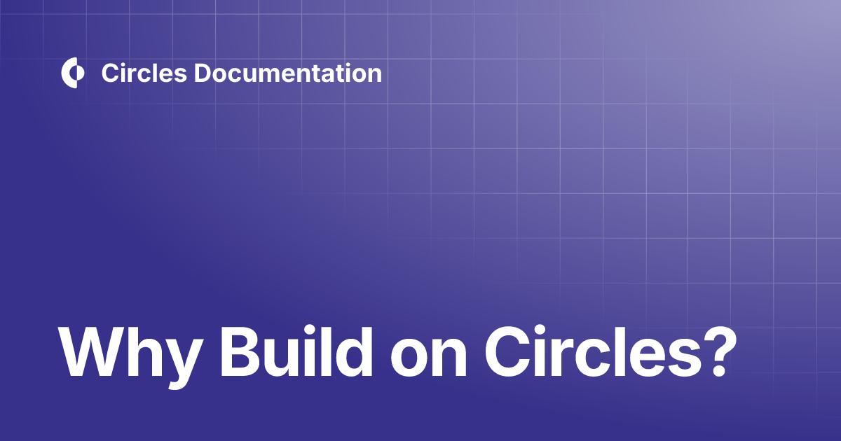 Why Build on Circles? | Circles Documentation
